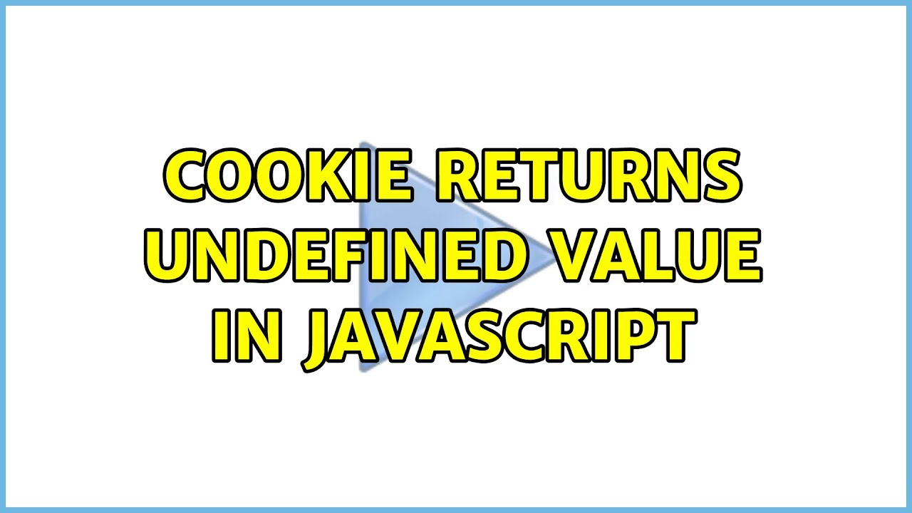 Cookie returns undefined value in JavaScript (2 Solutions!!)