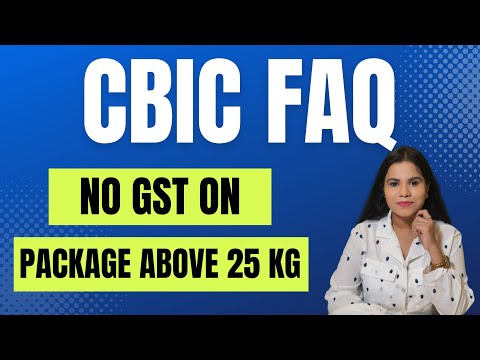 NO GST on pre-packaged items of above 25 Kg: CBIC issues FAQs on GST applicability on pre-packaged