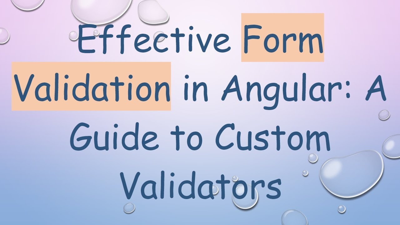 Effective Form Validation in Angular: A Guide to Custom Validators