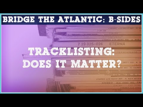 TRACKLISTING: DOES IT MATTER? How To Sequence Your Album Song Order in a Digital Age | B-Sides