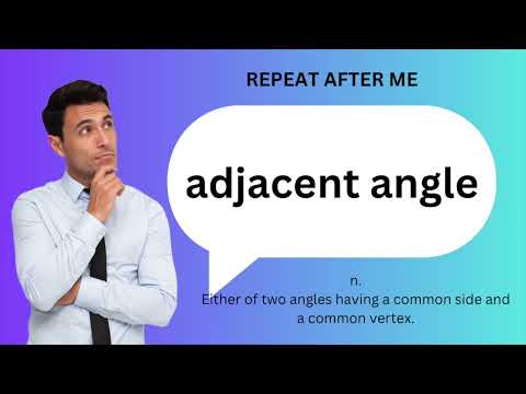 How to SAY and USE 'ADJACENT ANGLE'