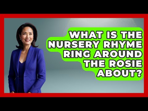 What Is The Nursery Rhyme Ring Around The Rosie About? - Tales And Texts