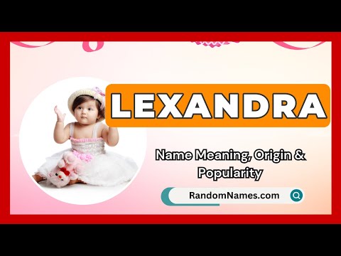 Lexandra - Baby Girl Name Meaning, Origin & Popularity - RandomNames.com