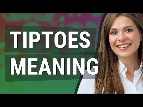 Tiptoes | meaning of Tiptoes