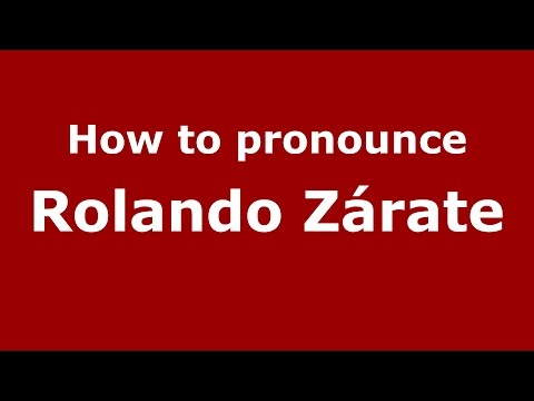 How to pronounce Rolando Zárate (Spanish/Argentina) - PronounceNames.com