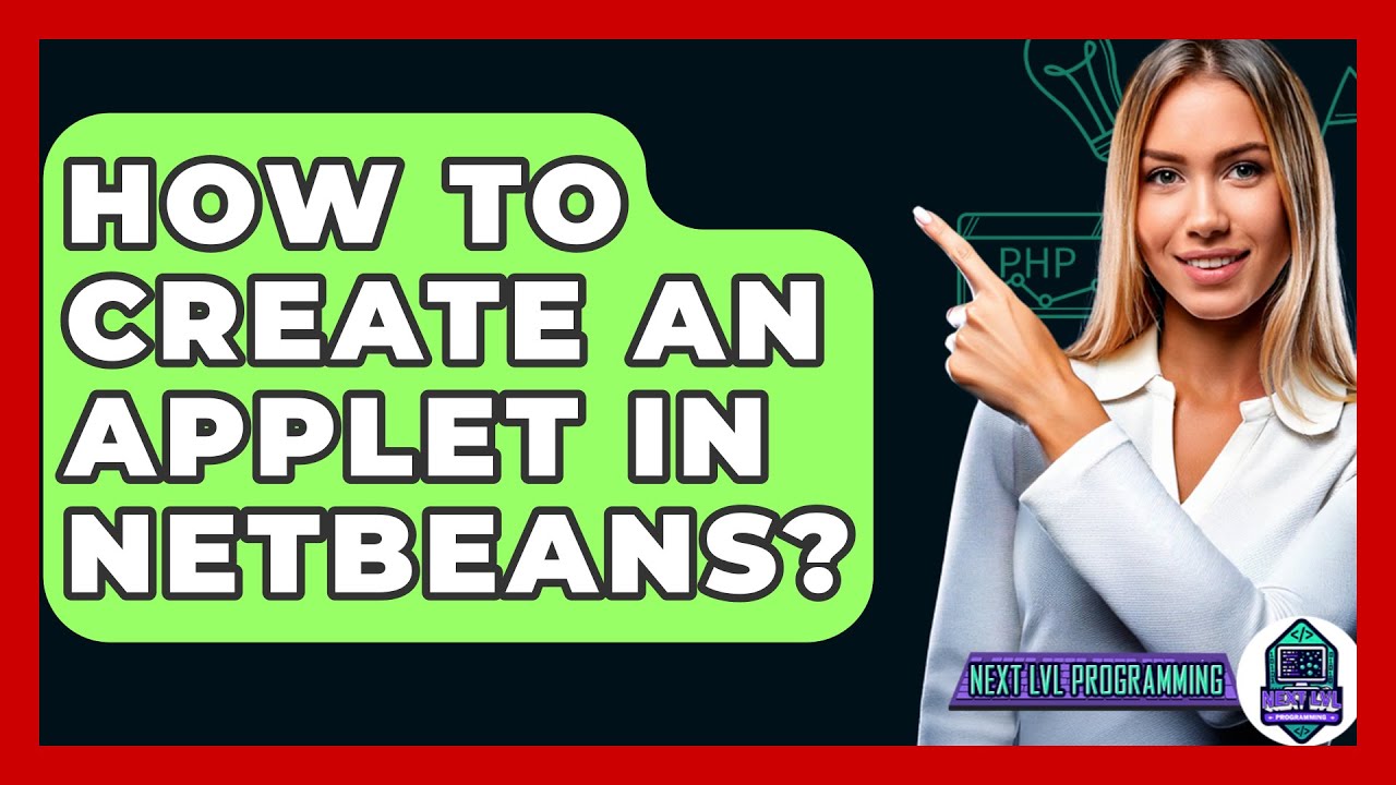 How To Create An Applet In NetBeans? - Next LVL Programming