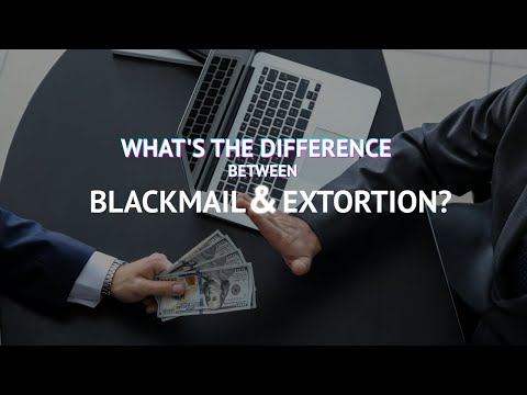 What's the difference between blackmail and extortion