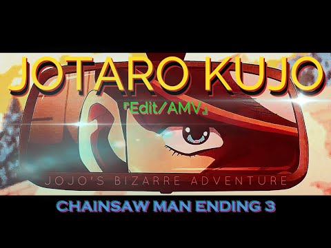 Jotaro Kujo [Edit/AMV] HD || JJBA x Chainsaw Man Ending 3 (Hawatari Nioku Centi)