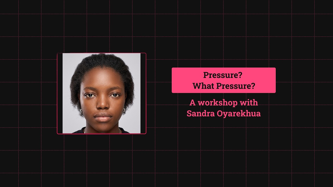 Workshop: Pressure? What Pressure? with Sandra