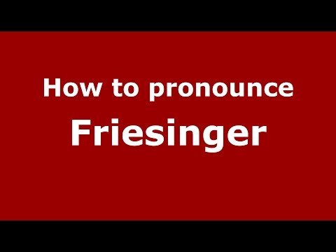How to pronounce Friesinger (Germany/German) - PronounceNames.com