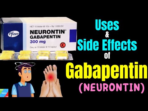 What is Gabapentin (Neurontin) Used For? – Side Effects, Mechanism of Action, Dosage, Warnings