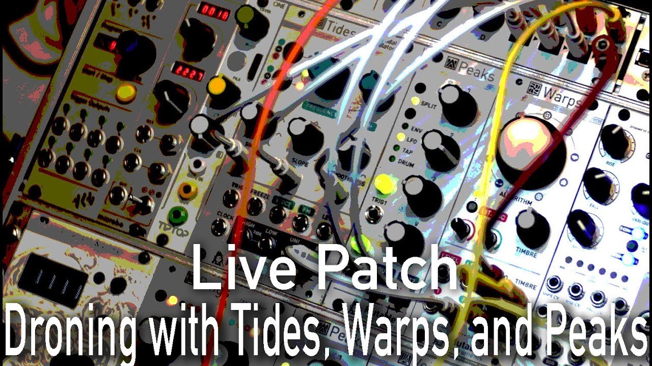 Modular Live Patch:  Droning with Tides, Warps, and Peaks