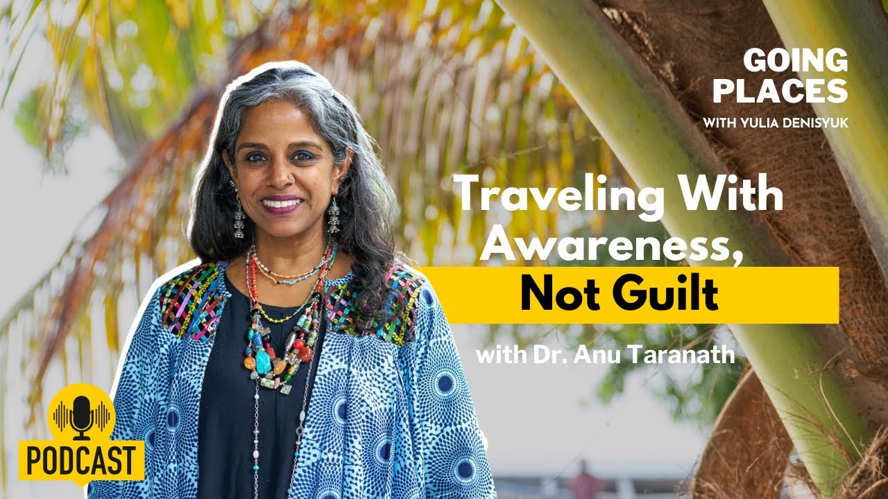 Travel Intentions for 2026 with Human Rights Educator Dr. Anu Taranath