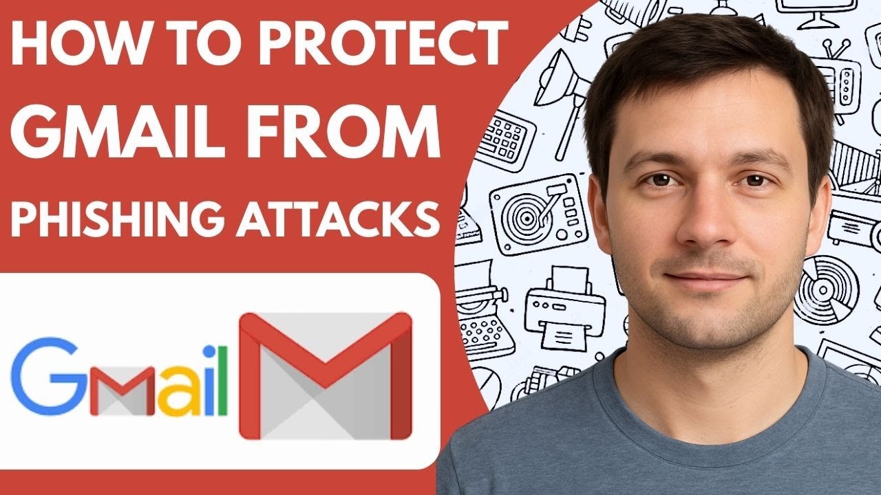 How to protect Gmail from phishing attacks Full Guide 2026