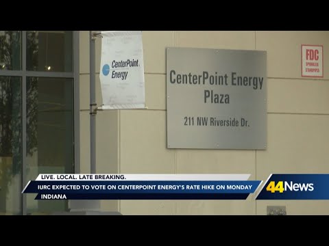 IURC expected to vote on CenterPoint Energy’s rate increase request on Monday