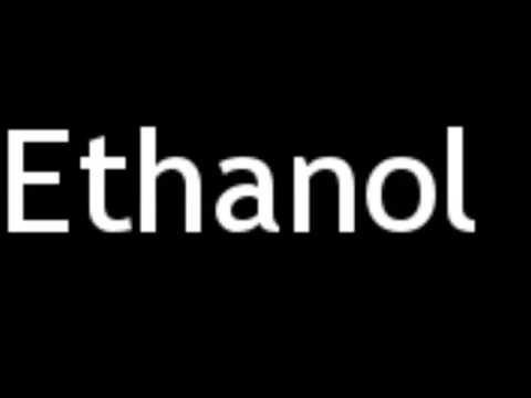 How to Pronounce Ethanol