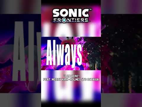 SONIC FRONTIERS OST - I'M HERE MAIN THEME SONG (feat. Merry Kirk-Holmes TO OCTAVIA) #sonicfrontiers