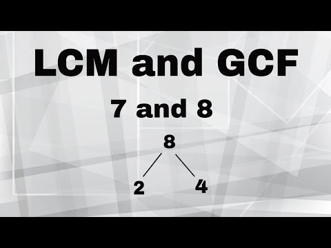LCM and GCF of 7 and 8