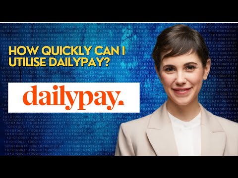 How quickly can I utilise DailyPay?