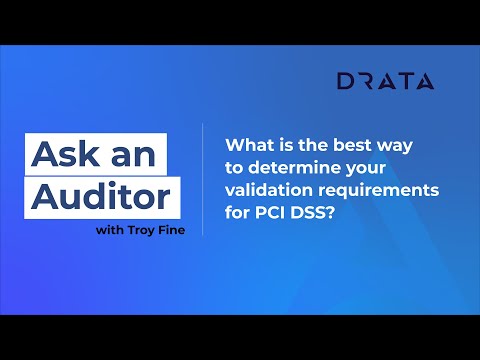 What Are The Best Way To Determine My Validation Requirements for PCI DSS?