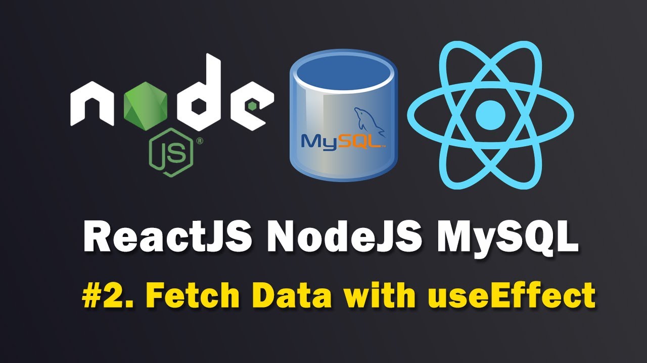 Reactjs Nodejs MySQL CRUD  - Part 2 Fetch Data with useEffect