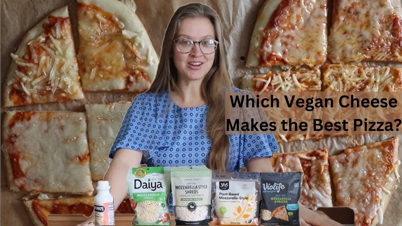 Vegan Mozzarella Taste Test Best Vegan Pizza Cheese