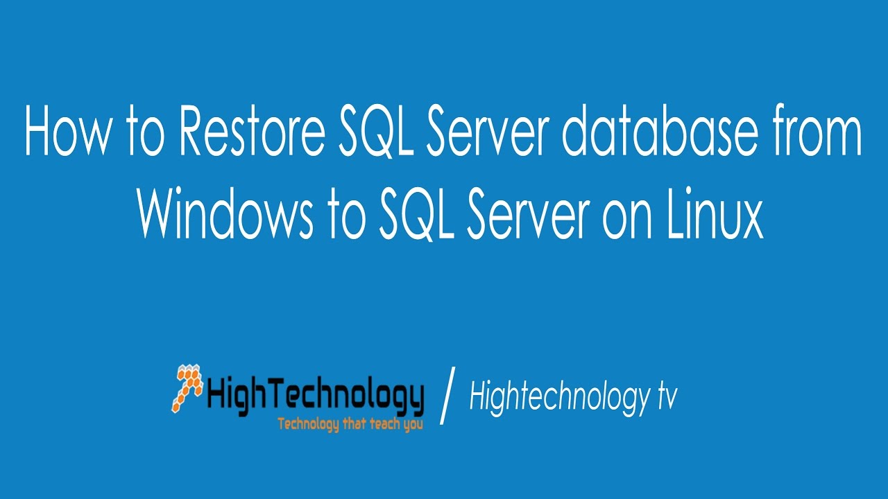 How to Restore SQL Server database from Windows to SQL Server on Linux