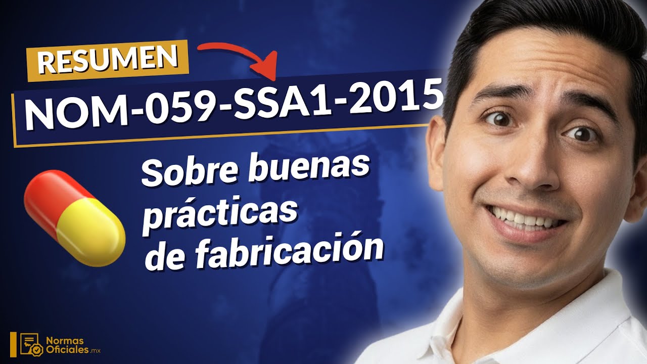 💊 [Resumen] NOM-059-SSA1-2015 sobre Buenas Prácticas de Fabricación de Medicamentos (Puntos Clave)