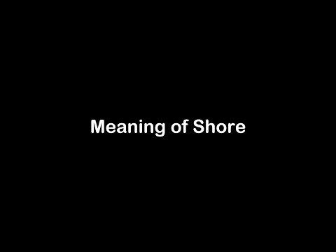 What is the Meaning of Shore | Shore Meaning with Example