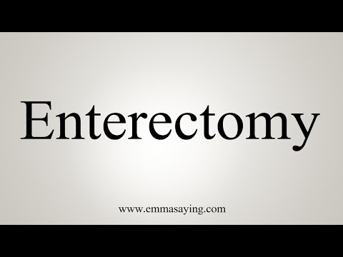 How To Say Enterectomy
