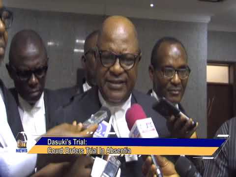 DASUKI'S TRIAL: Court orders trial in absentia