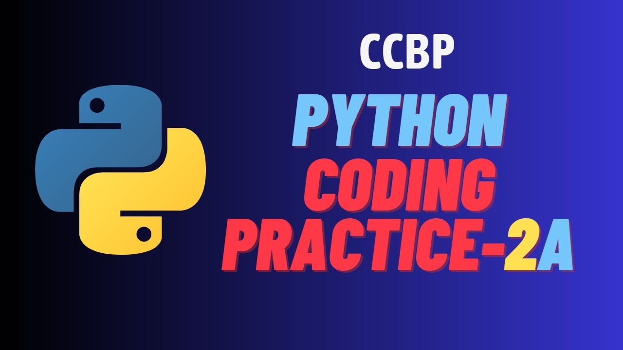 PYTHON CODING PRACTICE 2A  || NXTWAVE || CCBP 4.0 || INTENSIVE #CCBP #CODING PRACTICE 2A