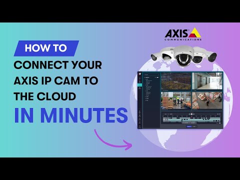 How to connect your Axis IP cameras to the cloud (2025)
