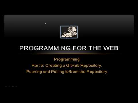Creating a GitHub Repository and Pushing and Pulling the Repository - Programming for the Web