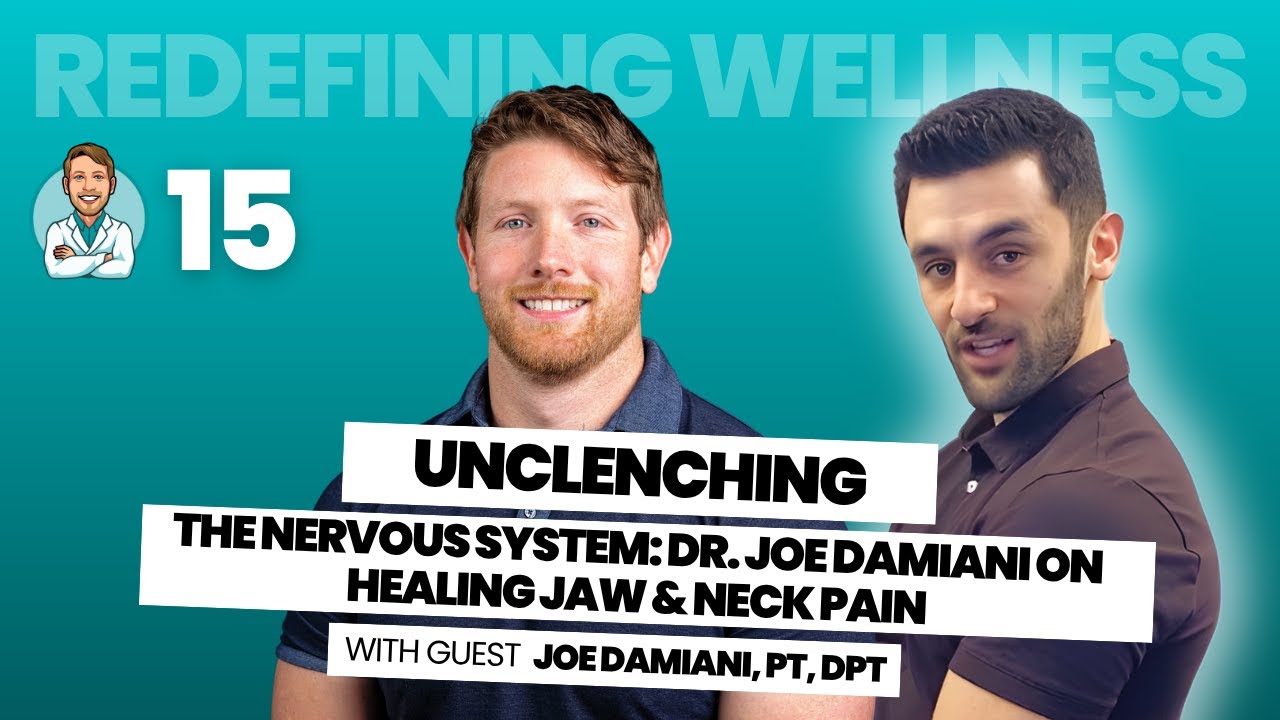 Unclenching the Nervous System: Dr. Joe Damiani on Healing Jaw & Neck Pain