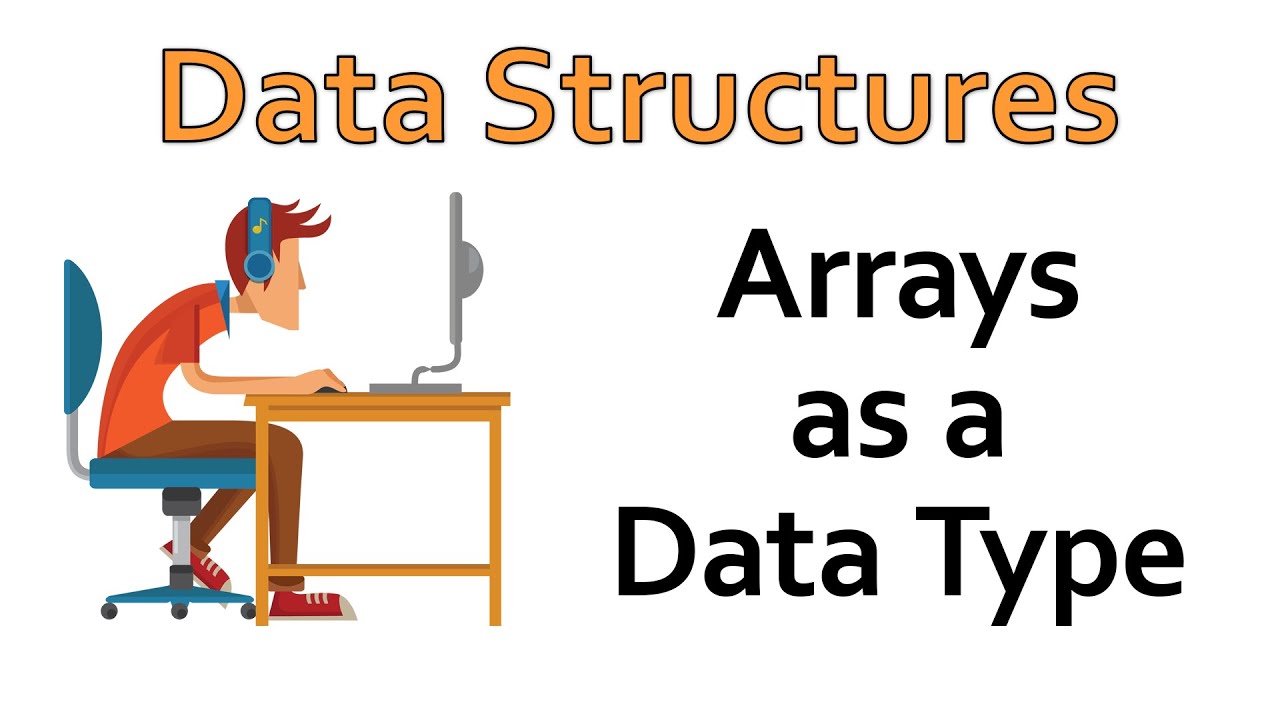 Data Structures - Arrays as a Datatype
