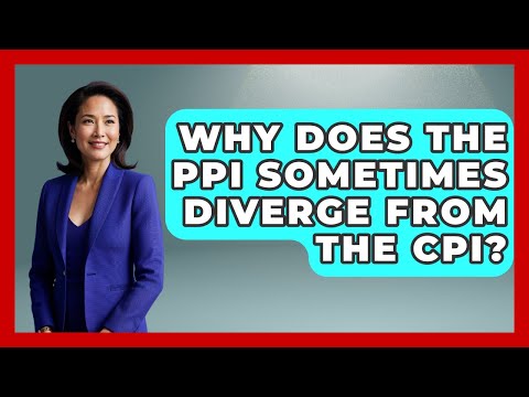 Why Does The PPI Sometimes Diverge From The CPI? - Learn About Economics