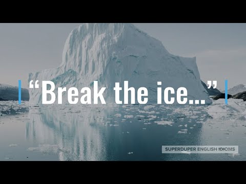 "Break the Ice" Idiom Meaning, Origin & History | Superduper English Idioms