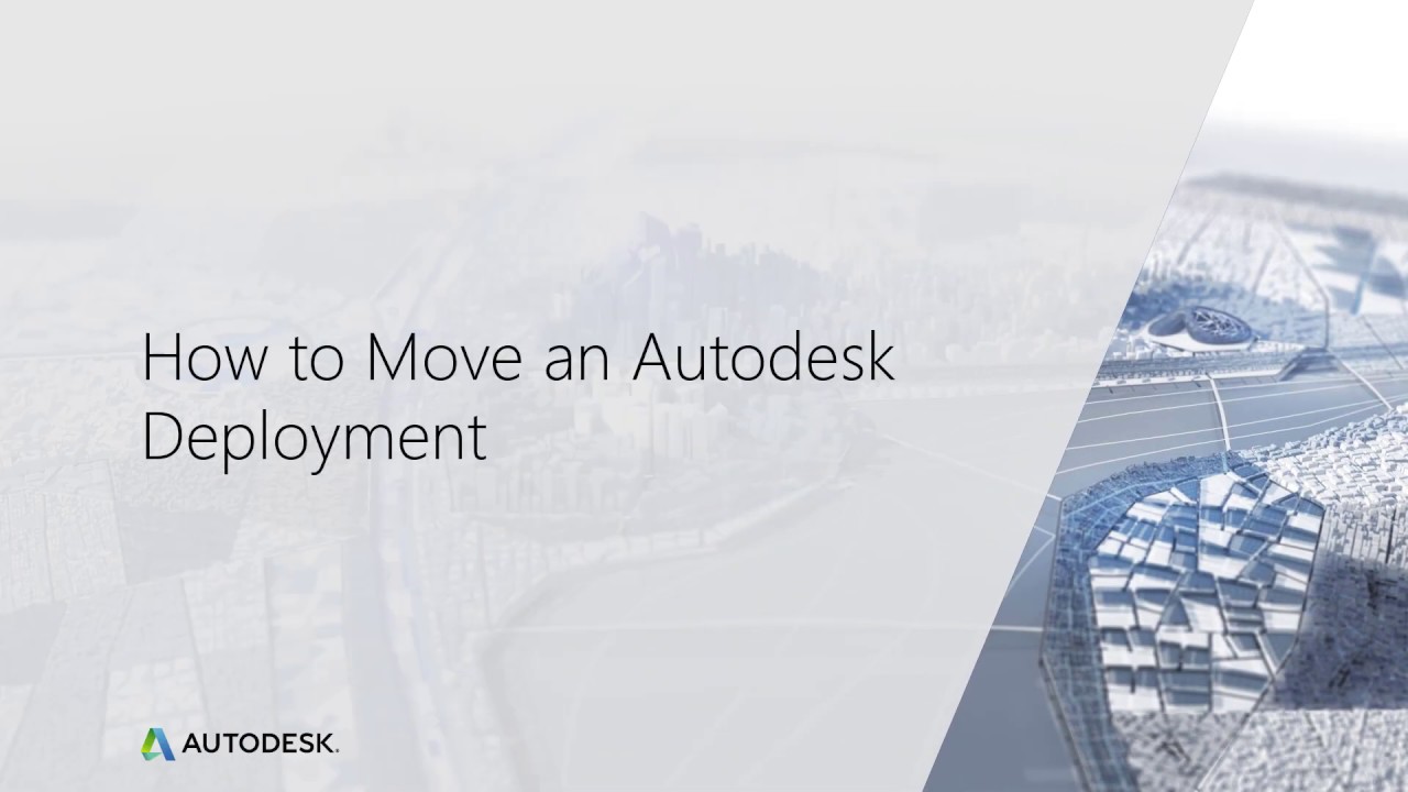 Learn to move an Autodesk deployment