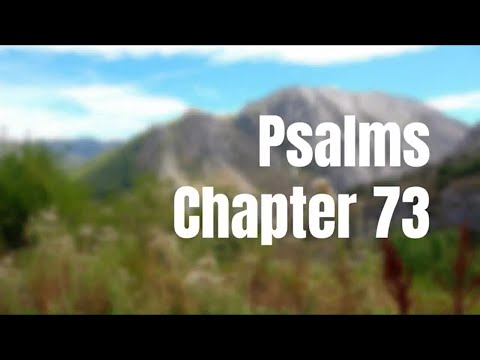 The Book of Psalms Chapter 73 - New King James Version (NKJV) - Audio Bible (US)
