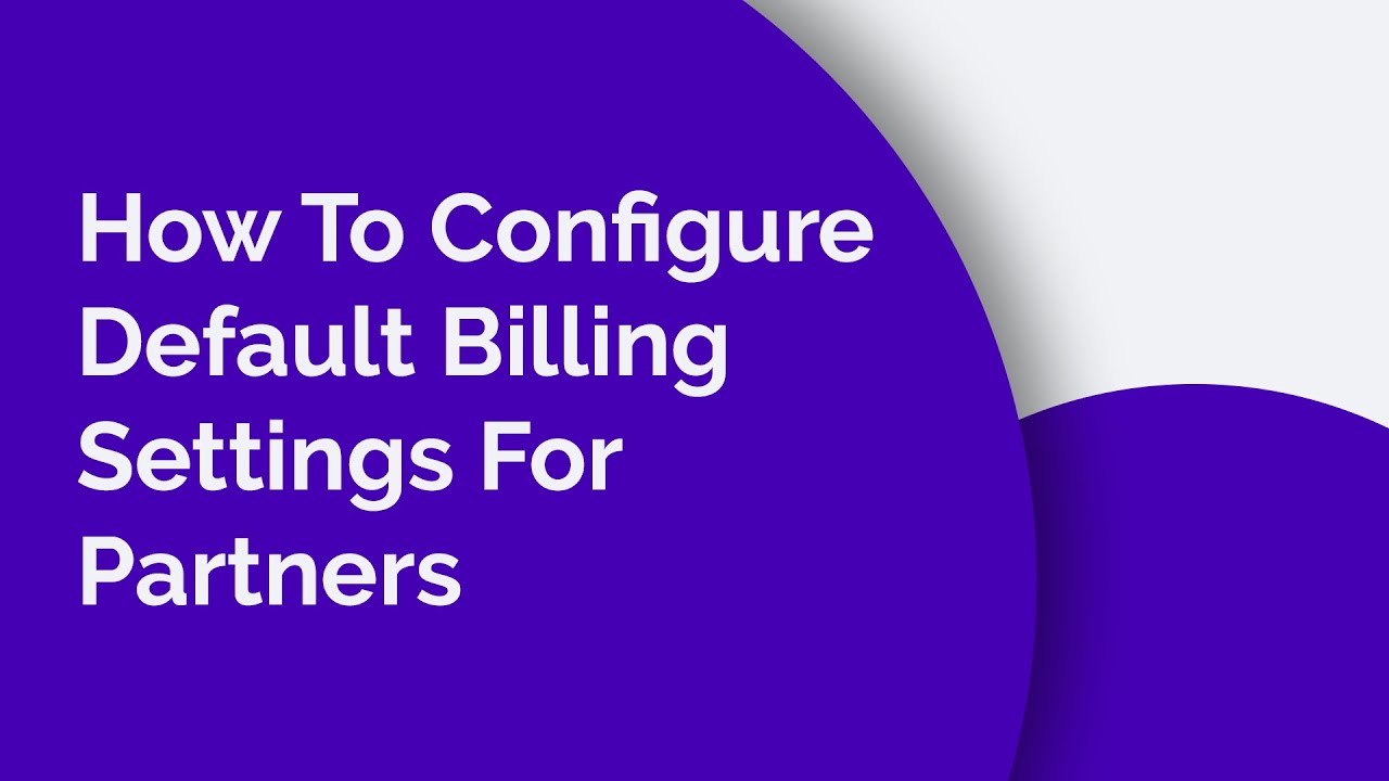 How To Configure Default Billing Settings For Partners | Everflow Mini Webinars