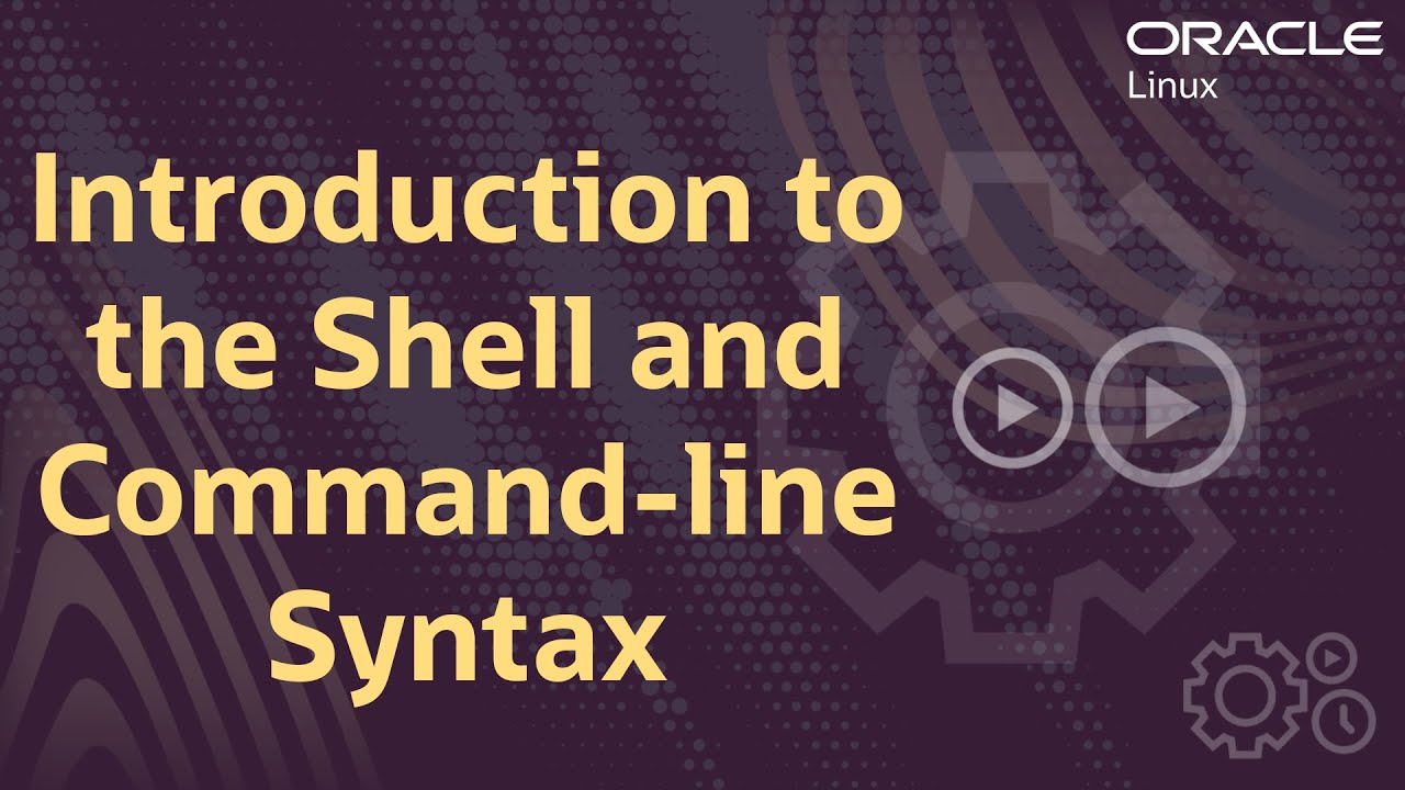 Introduction to the Shell and Command-line Syntax