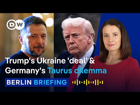 Why Ukraine can't sign off on Trump's 'deal' | Berlin Briefing Podcast