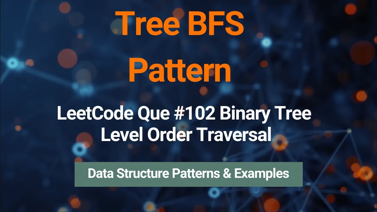 Binary Tree Level Order Traversal Explained | Tree BFS Pattern | LeetCode 102 | DSA Interview Series