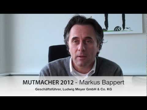 Mutmacher 2012: Markus Bappert, Ludwig Meyer GmbH & Co. KG