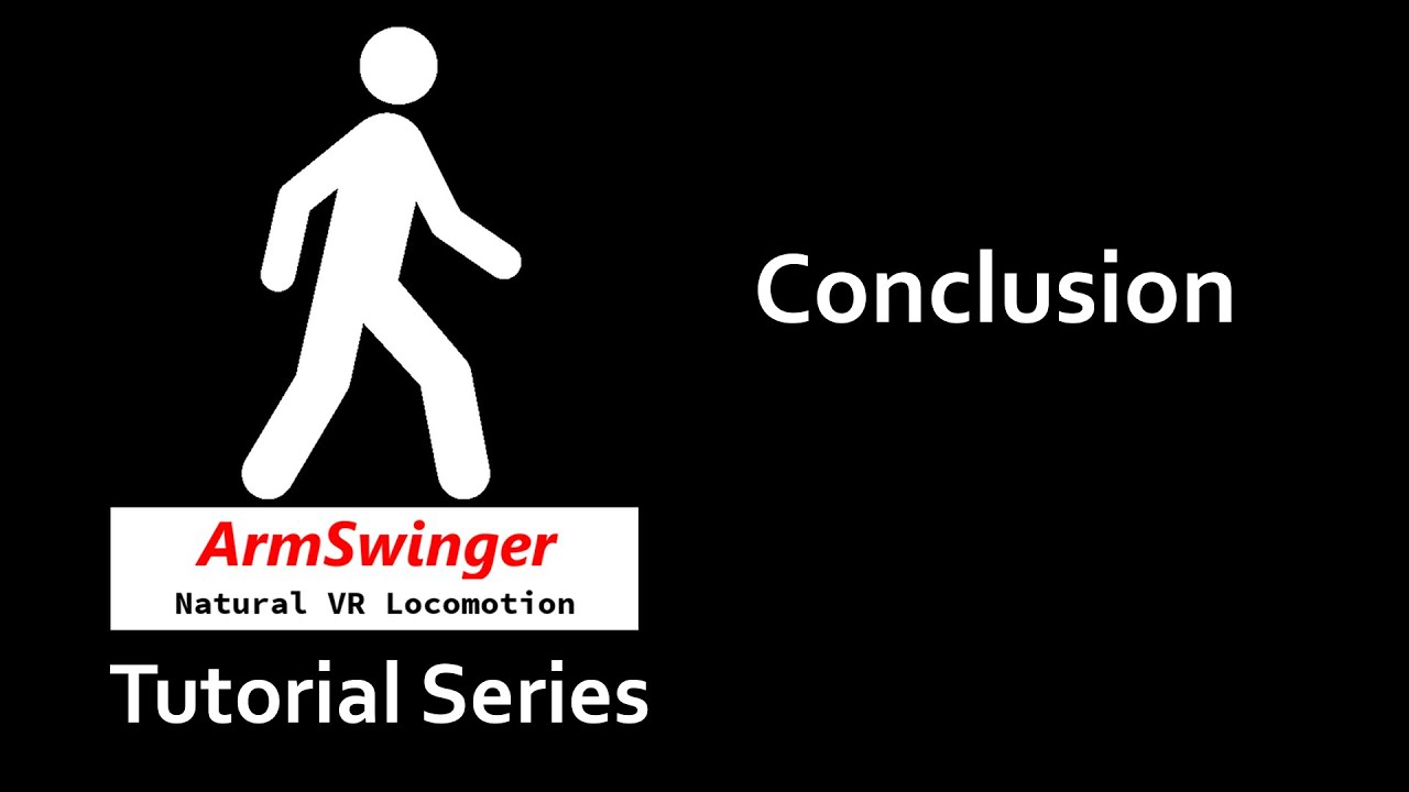 ArmSwinger Tutorials - Conclusion
