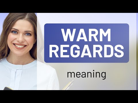 Warm Regards: Understanding a Common English Expression