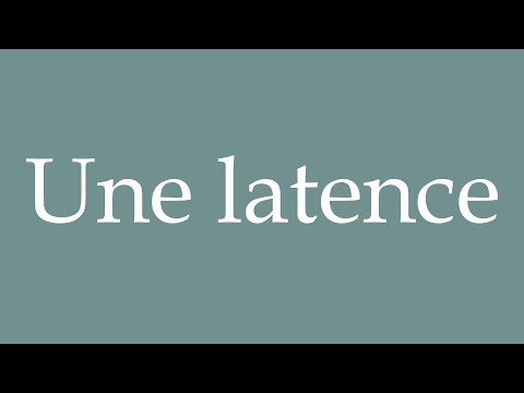 How to Pronounce ''Une latence'' (A latency) Correctly in French