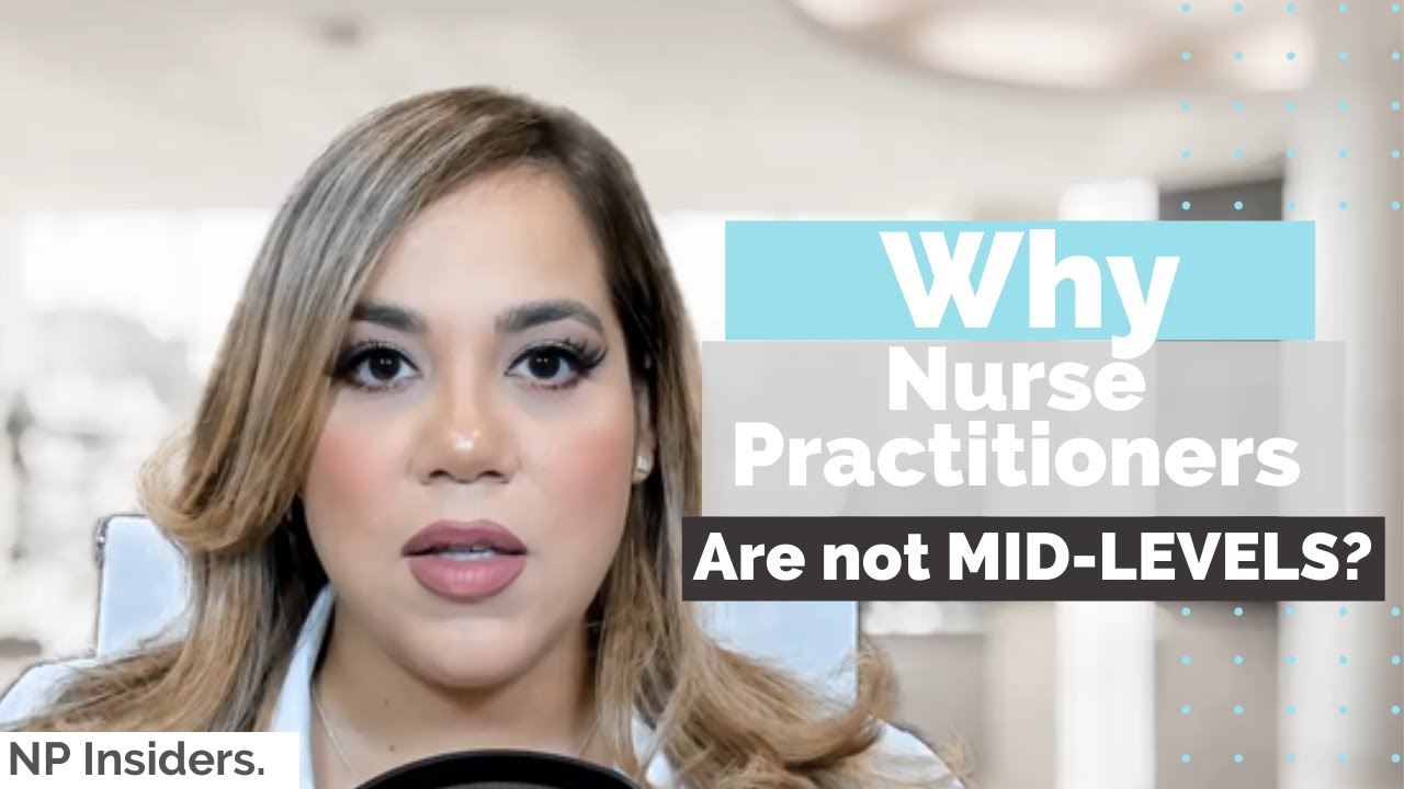 Should Nurse Practitioners be Called Mid-Levels?