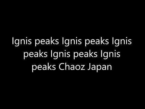 How to pronounce Ignis peaks Ignis peaks Ignis peaks Ignis peaks Ignis peaks Chaoz Japan